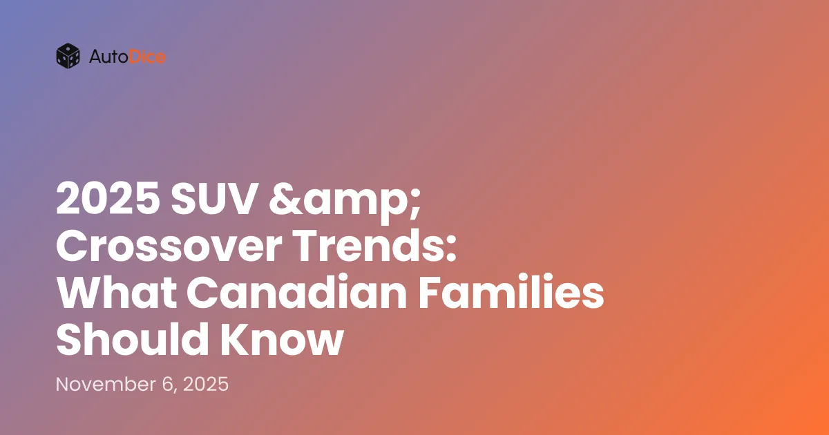 2025 SUV & Crossover Trends: What Canadian Families Should Know